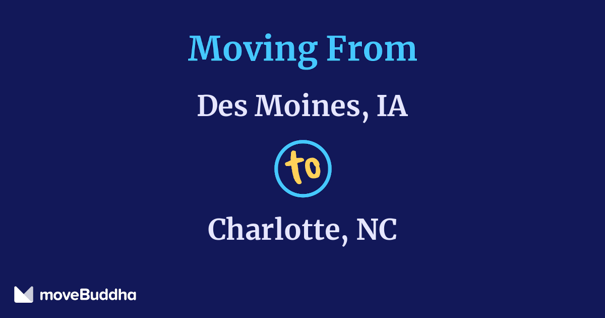 Des Moines, IA to Charlotte, NC Movers (NEW 2026 Costs) | moveBuddha