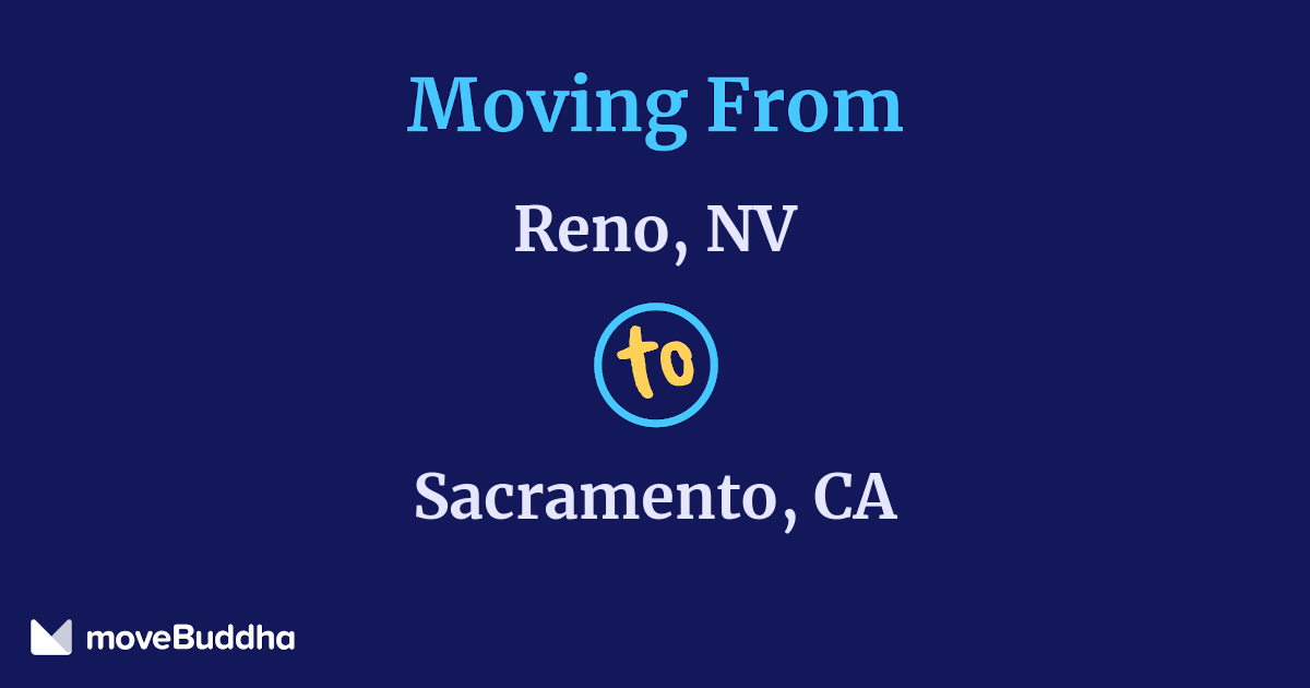 Reno, NV to Sacramento, CA Movers (NEW 2026 Costs) | moveBuddha