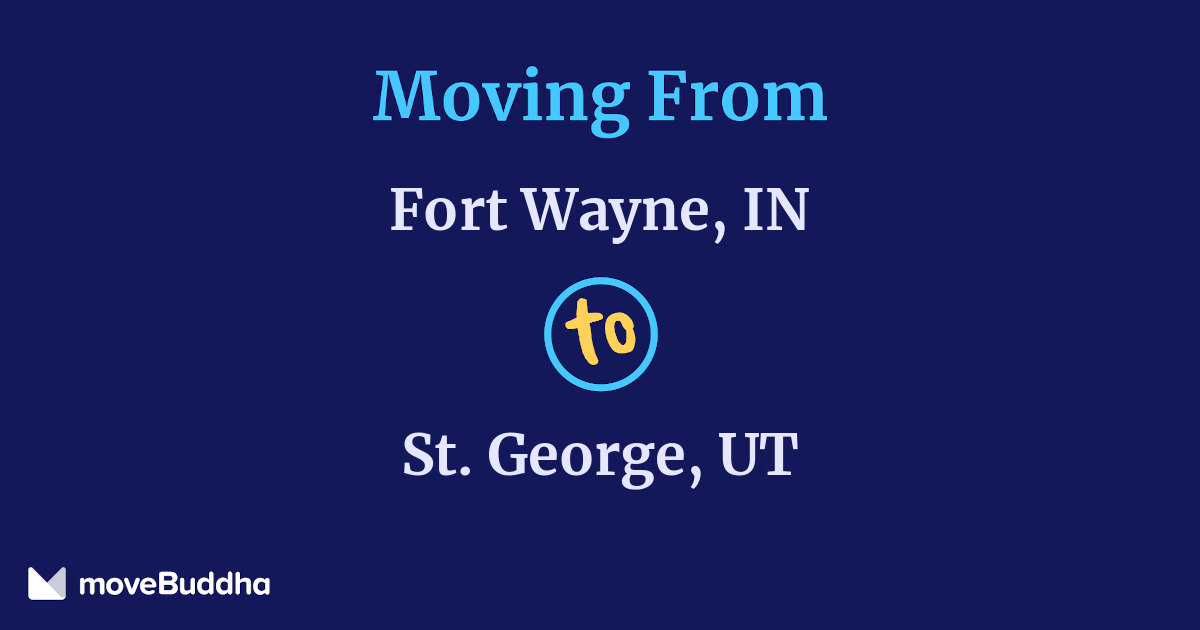 Fort Wayne, IN to St. George, UT Movers (NEW 2026 Costs) | moveBuddha